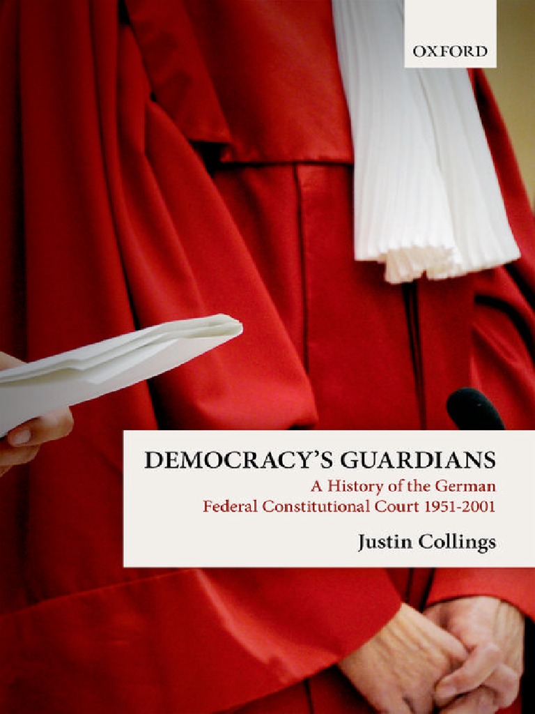 Collings, Justin - Democracy's Guardians - A History of The German ...