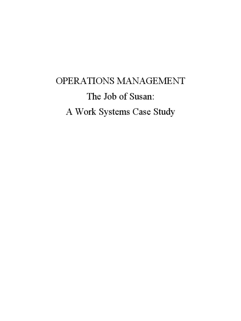 Operations Management The Job of Susan: A Work Systems Case Study | PDF ...