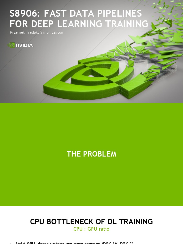 S8906: Fast Data Pipelines For Deep Learning Training: Przemek Tredak ...