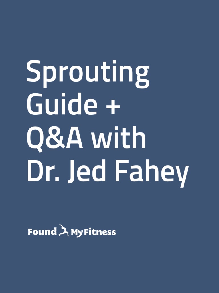 Sprouting Guide + Q&A With Dr. Jed Fahey | PDF | Taste | Broccoli