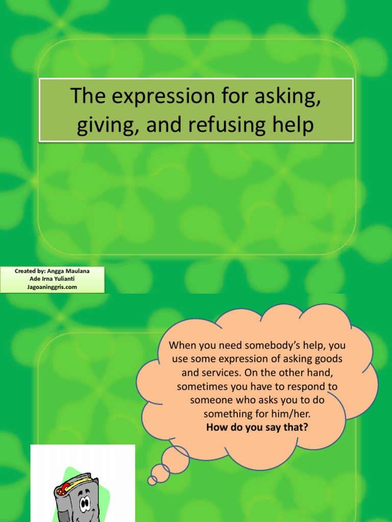 The Expression For Asking, Giving, and Refusing Help: Created By: Angga ...