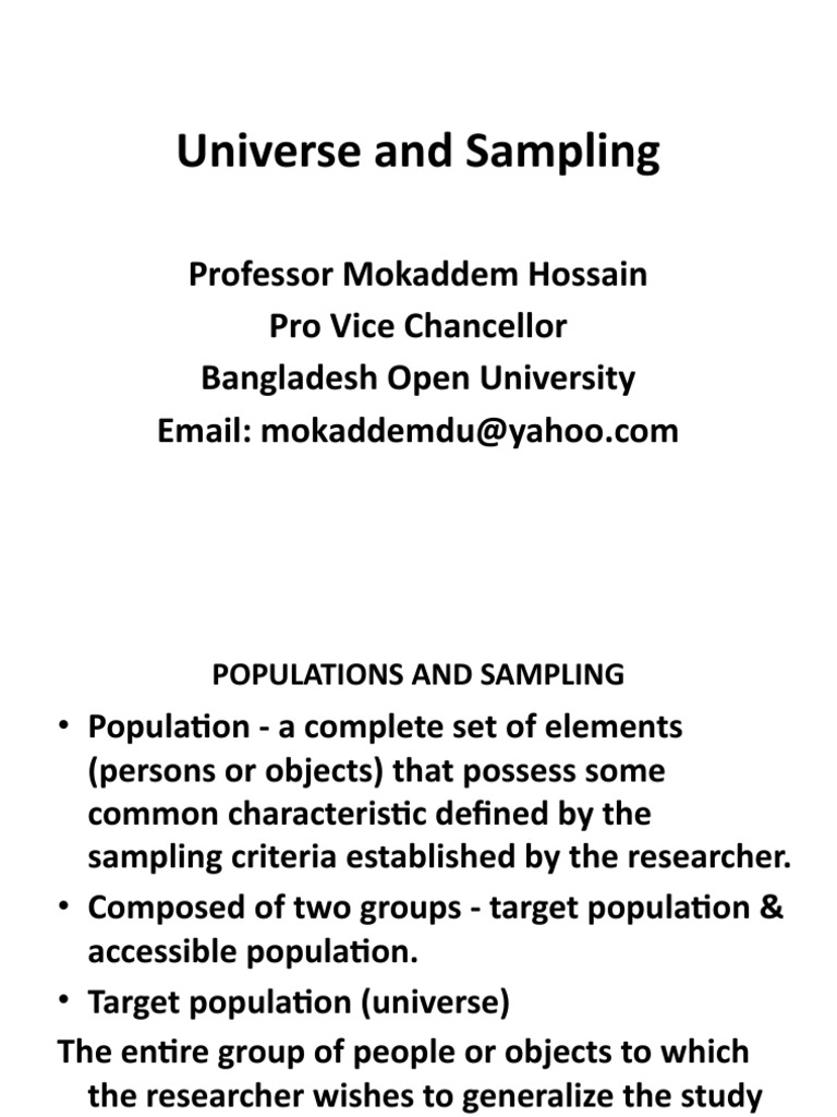 Universe and Sampling: Professor Mokaddem Hossain Pro Vice Chancellor Bangladesh Open University ...