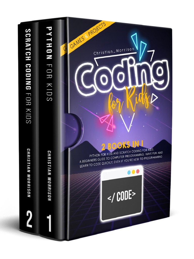 CODING For KIDS 2 BOOKS in 1 Python For Kids and Scratch Coding For ...