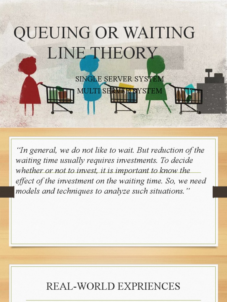 Queuing or Waiting Line Theory: Single Server System Multi Server ...