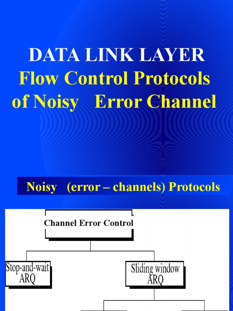 Data Link Layer: Flow Control Protocols of Noisy Error Channel | PDF ...