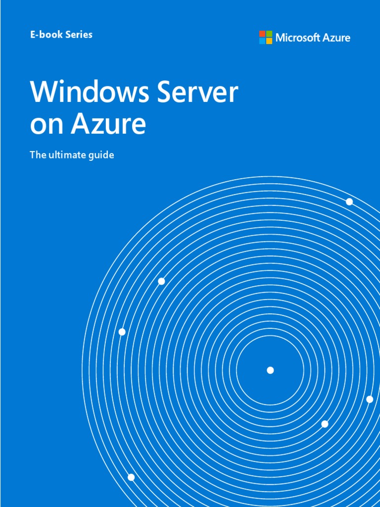 Ultimate Guide To Windows Server On Azure | PDF | Cloud Computing ...