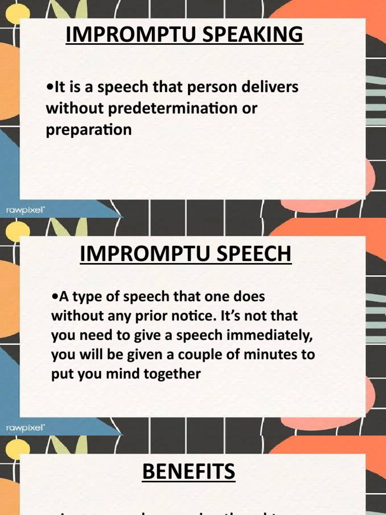 Impromptu Speaking: - It Is A Speech That Person Delivers Without ...