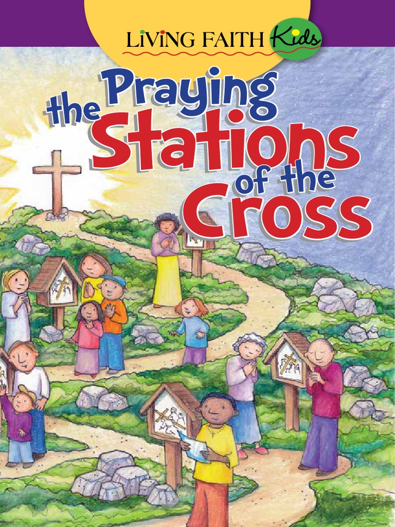 Living Faith Kids - Praying The Stations of The Cross | PDF | Jesus ...