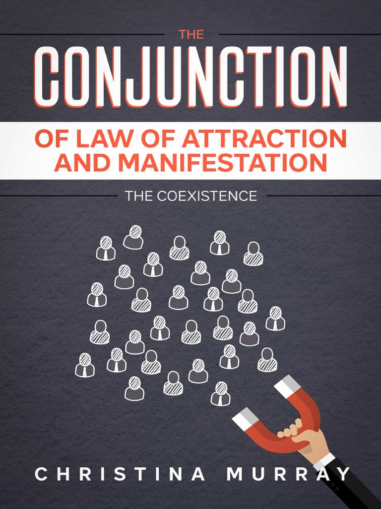 The Conjunction of Law of Attraction and Manifestation: The Coexistence ...