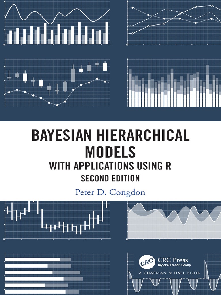 Bayesian Hierarchical Models - With Applications Using R - Congdon P.D. (CRC 2020) (2nd Ed ...