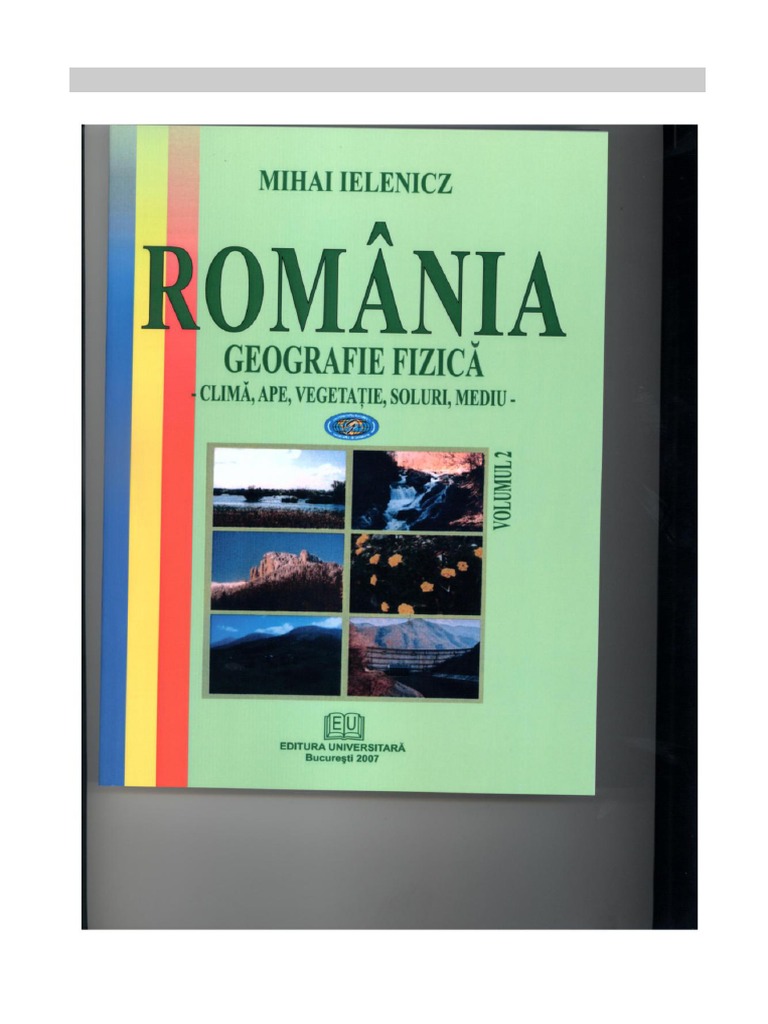 Romania Clima Ape Vegetatie Soluri Ielenicz Pdf
