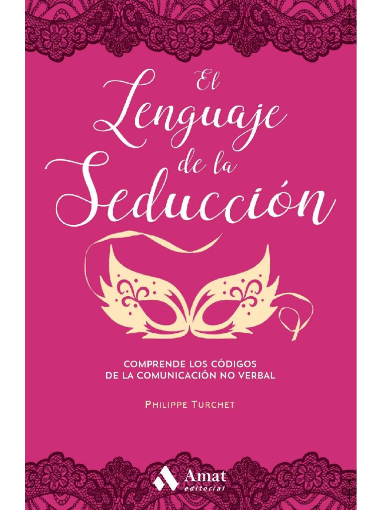 Turchet, Philippe - El Lenguaje de La Seducción. Comprende Los Códigos ...