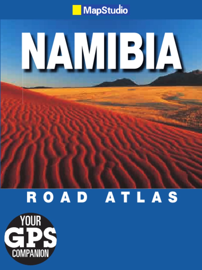 Namibia Road Atlas. ISBN 9781770261693 | PDF | Nature