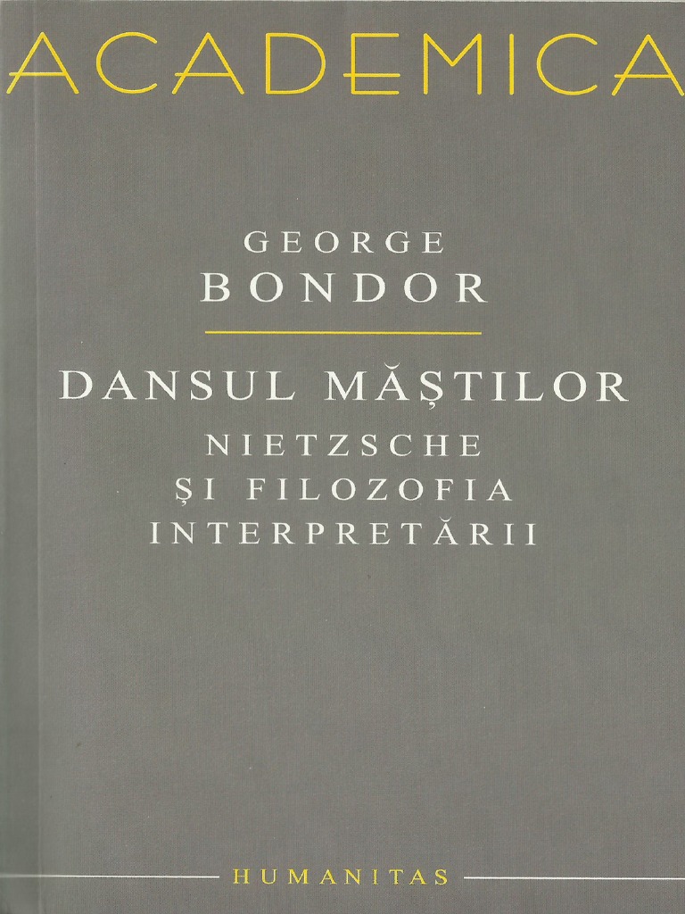 George Bondor. - Dansul Măștilor - Nietzsche Și Filozofia Interpretării ...