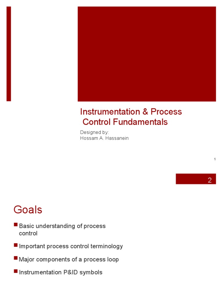 Instrumentation & Process Control Fundamentals: Designed By: Hossam A ...