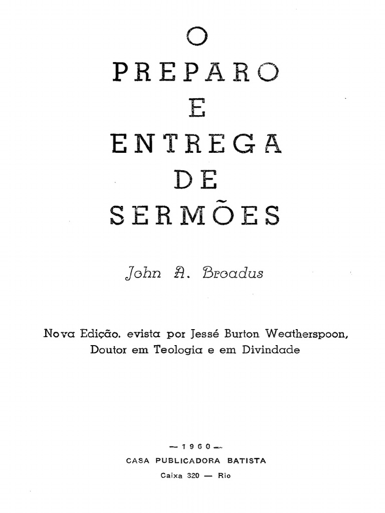 John A. Broadus - O Preparo e A Entrega de Sermões | PDF