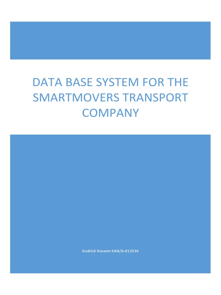 Data Base System For The Smartmovers Transport Company: Godrick Naveen KAN/A-013536 | PDF ...