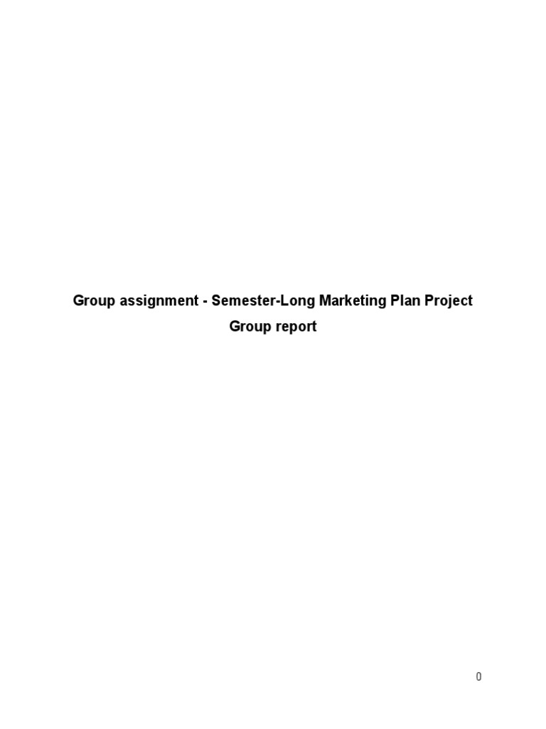 Group Assignment - Semester-Long Marketing Plan Project Group Report ...