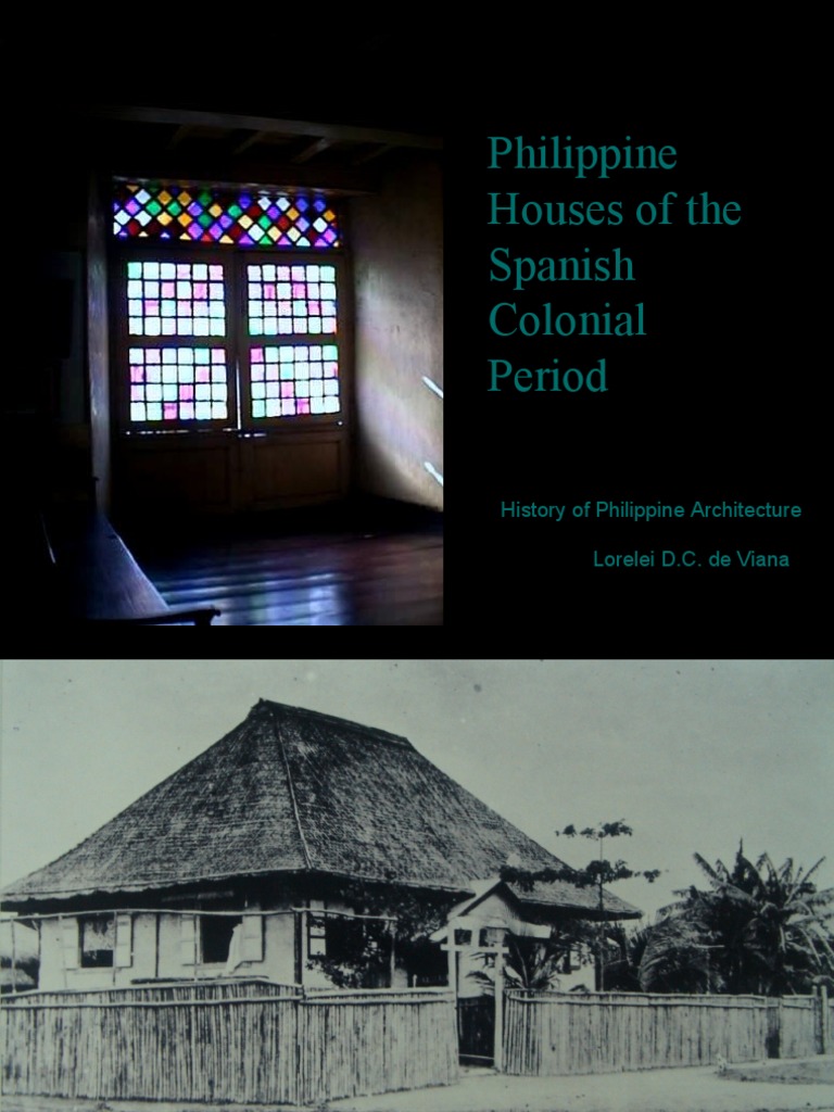 Philippine Houses of The Spanish Colonial Period: History of Philippine ...