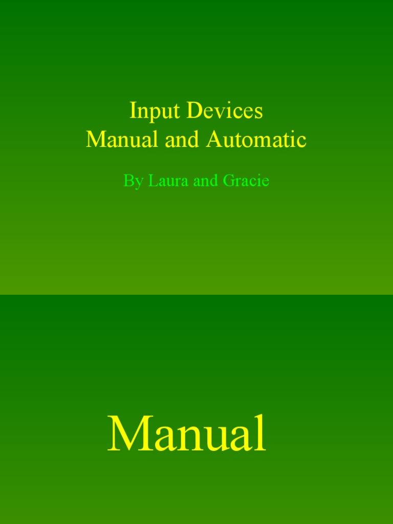 Input Devices Manual and Automatic: by Laura and Gracie | PDF ...