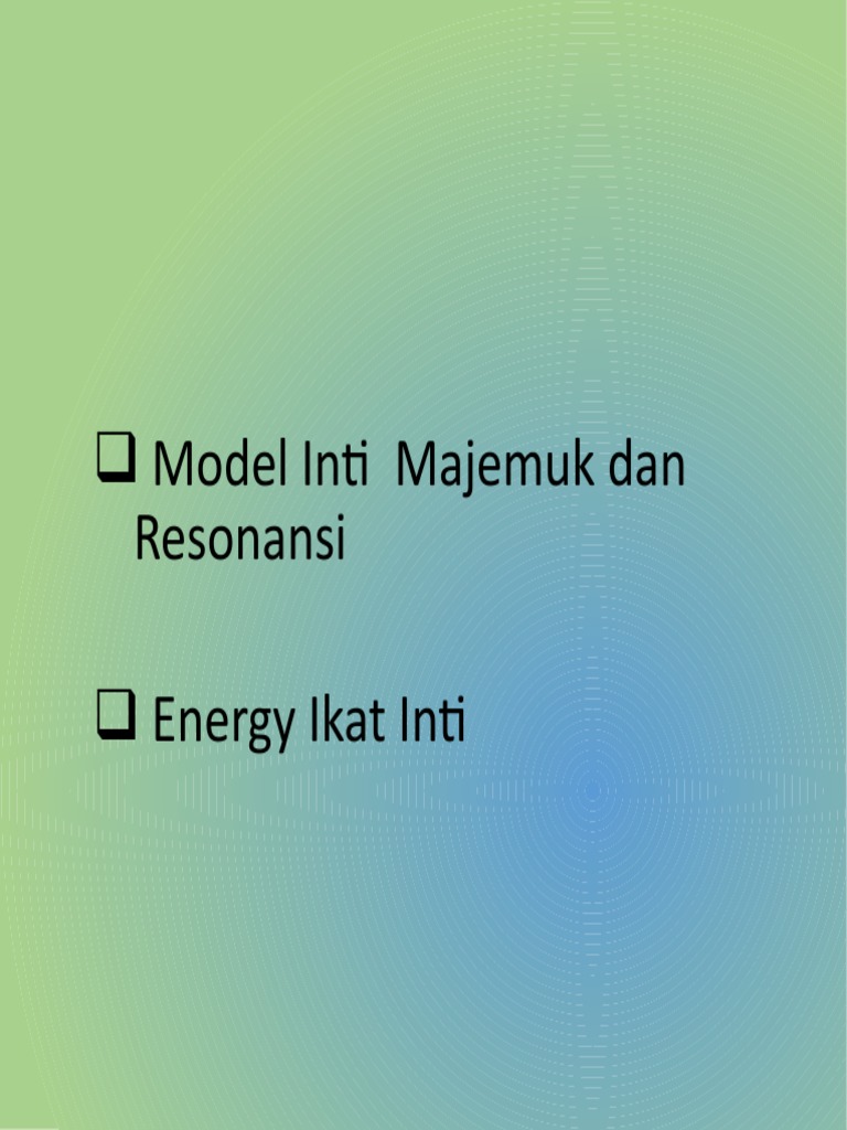 Resonansi Dan Model Inti Majemuk + Energi Ikat Inti | PDF