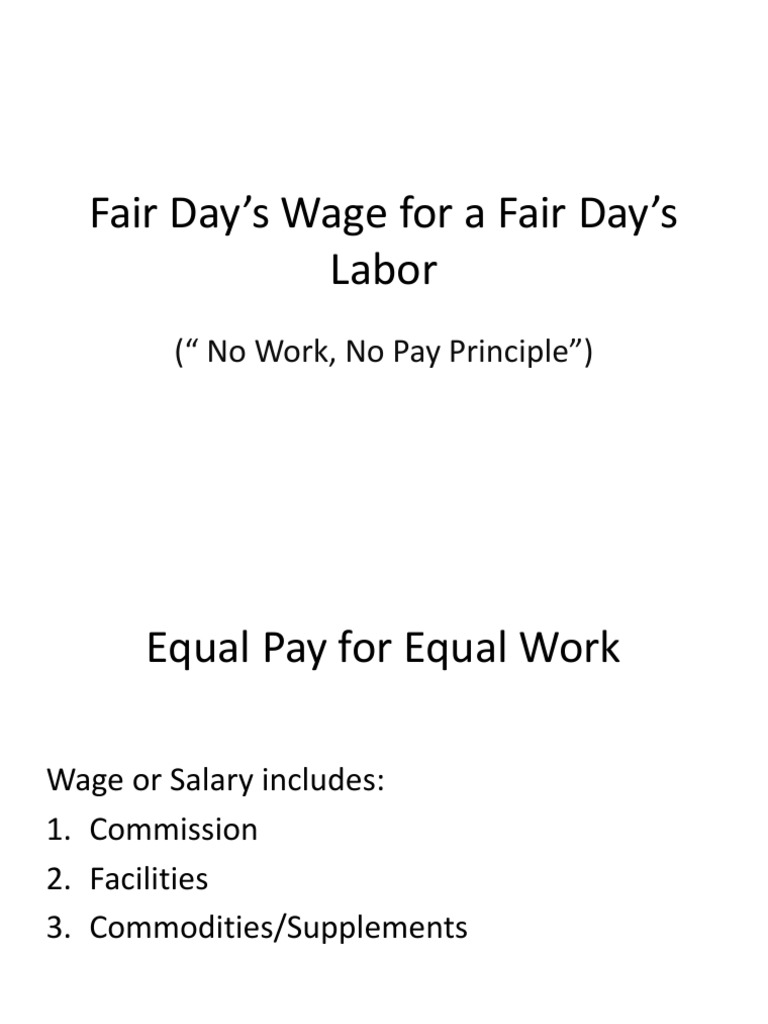 Fair Day's Wage For A Fair Day's Labor: (" No Work, No Pay Principle ...