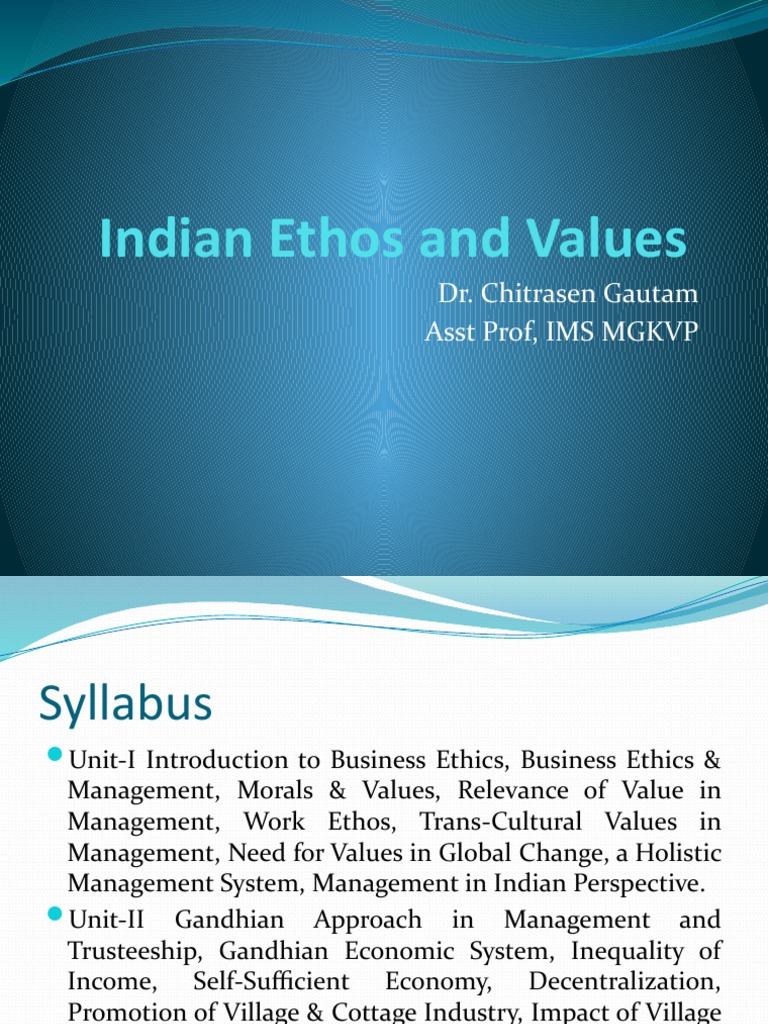 Indian Ethos and Values: Dr. Chitrasen Gautam Asst Prof, IMS MGKVP ...