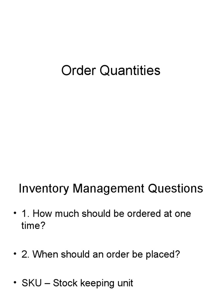 Order - Quantities | PDF | Inventory | Economics