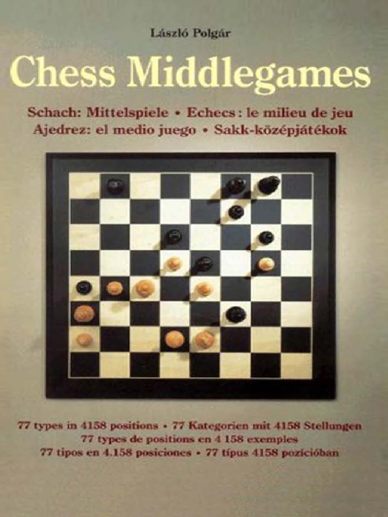 Chess Middlegames by Laszlo Polgar | PDF | Abstract Strategy Games | Board Games