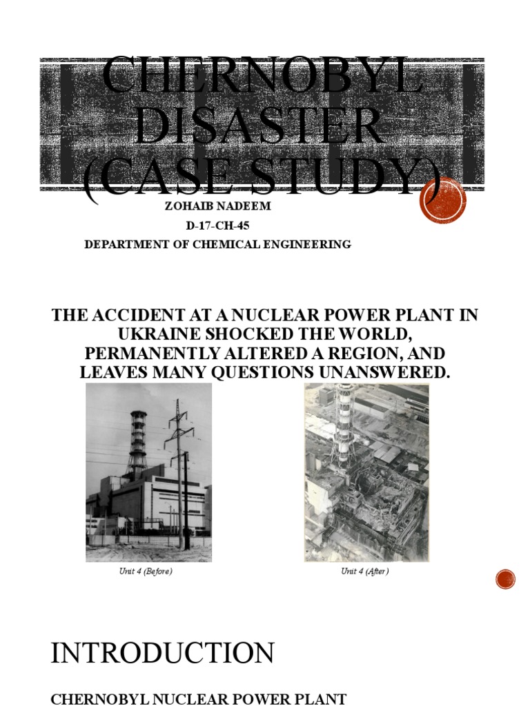 Chernobyl Disaster (Case Study) : Zohaib Nadeem D-17-CH-45 Department ...