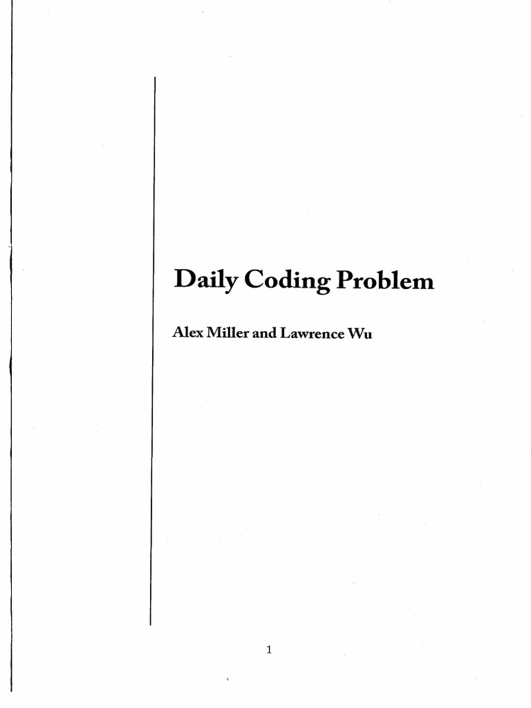 Lawrence Wu, Alex Miller - Daily Coding Problem - Get Exceptionally Good at Coding Interviews by ...