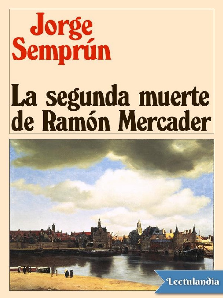 Semprún, Jorge - La Segunda Muerte de Ramon Mercader | PDF | Pinturas