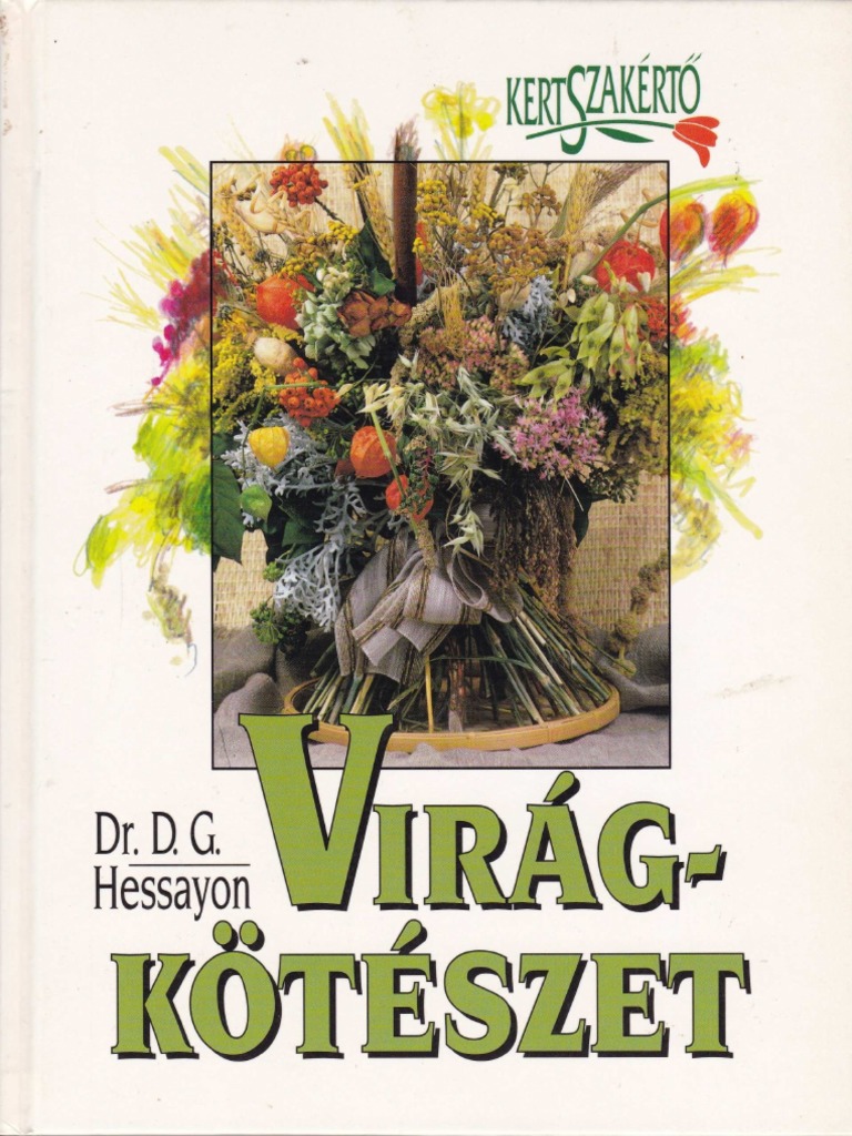 Dr. D. G. Hessayon (1997) - Virágkötészet - Park Könyvkiadó, Budapest | PDF