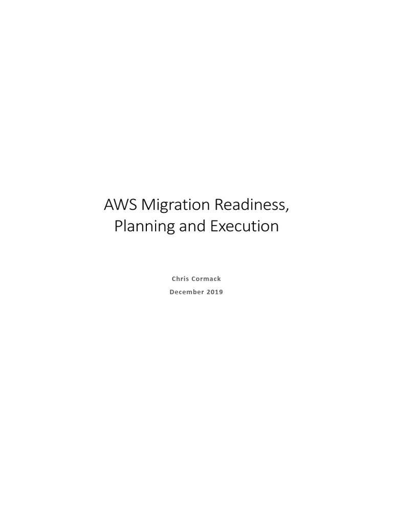 AWS Migration Readiness, Planning and Execution: Chris Cormack December ...
