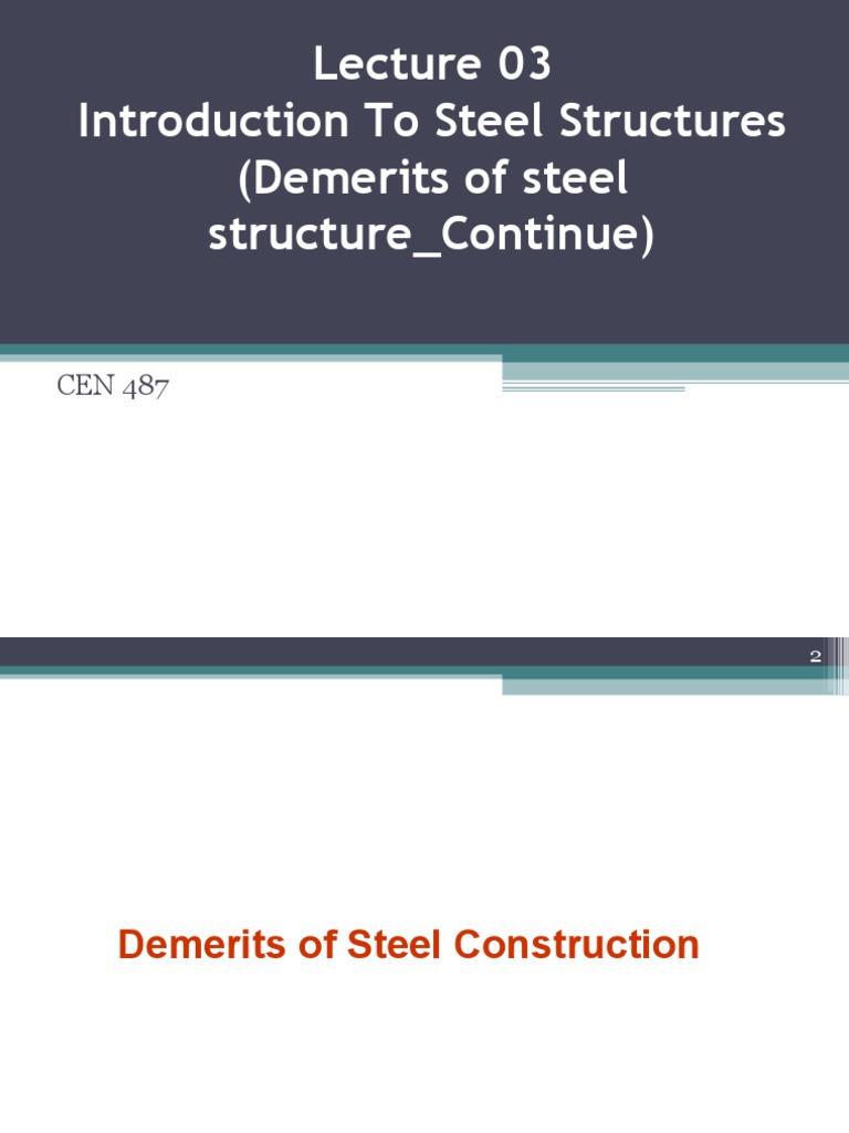 Lecture 03 - Introduction To Steel Structures (Demarits of Steel ...