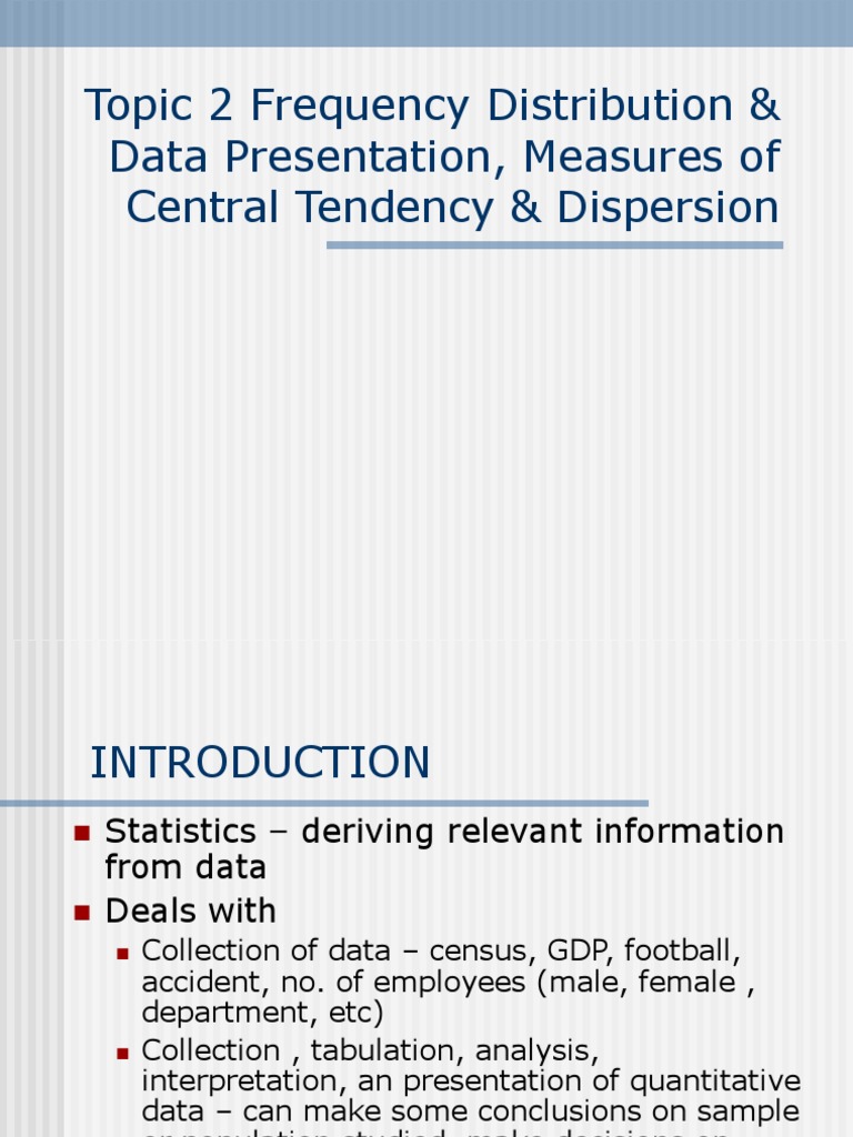 Topic 2 Frequency Distribution and Data Presentation, Measures of Central Tendency and ...