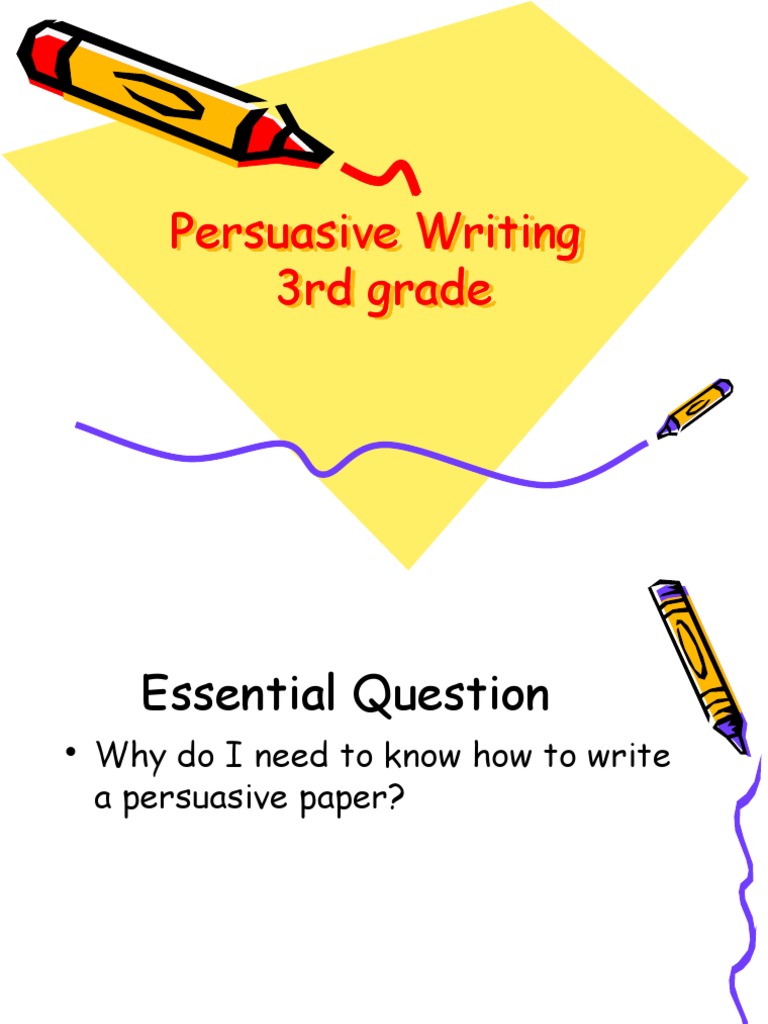 Persuasive Writing Guide for 3rd Grade | PDF | Persuasion | Writers