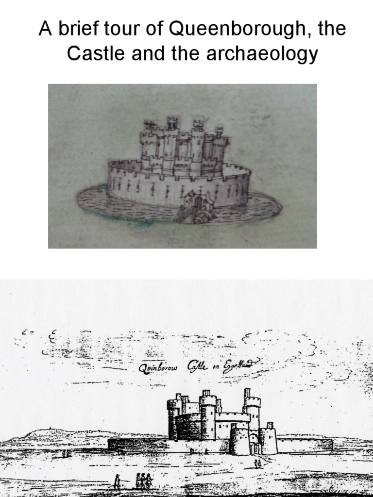 A Brief Tour of Queenborough, The Castle and The Archaeology | PDF