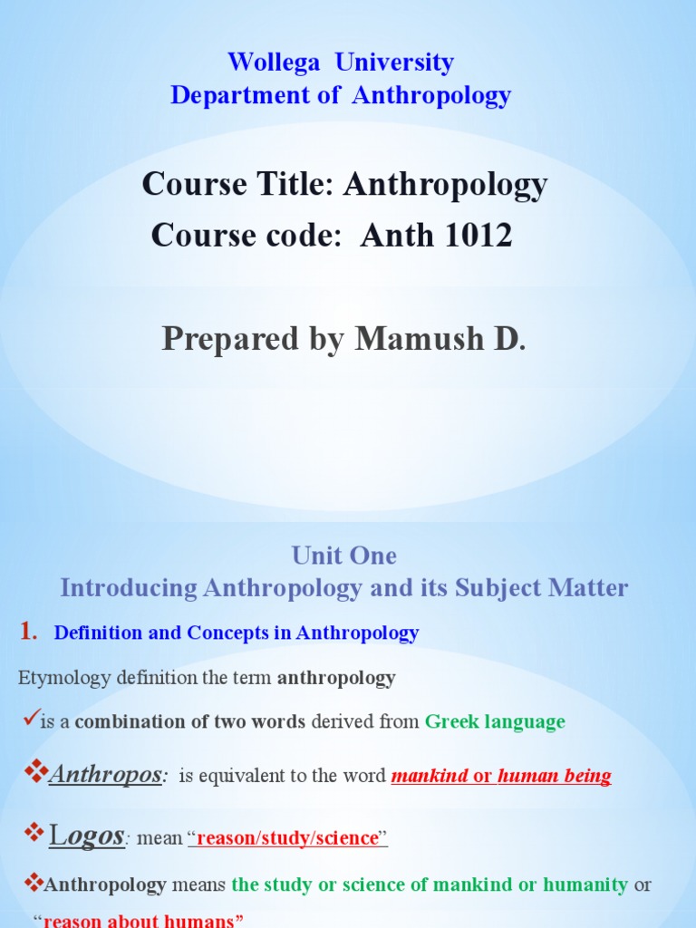 Course Title: Anthropology Course Code: Anth 1012: Prepared by Mamush D ...