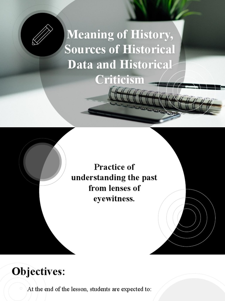 LP1 Meaning of History, Sources of Historical Data and Historical ...