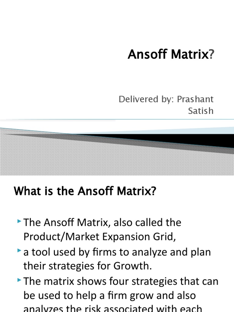 Ansoff Matrix: Delivered By: Prashant Satish | PDF