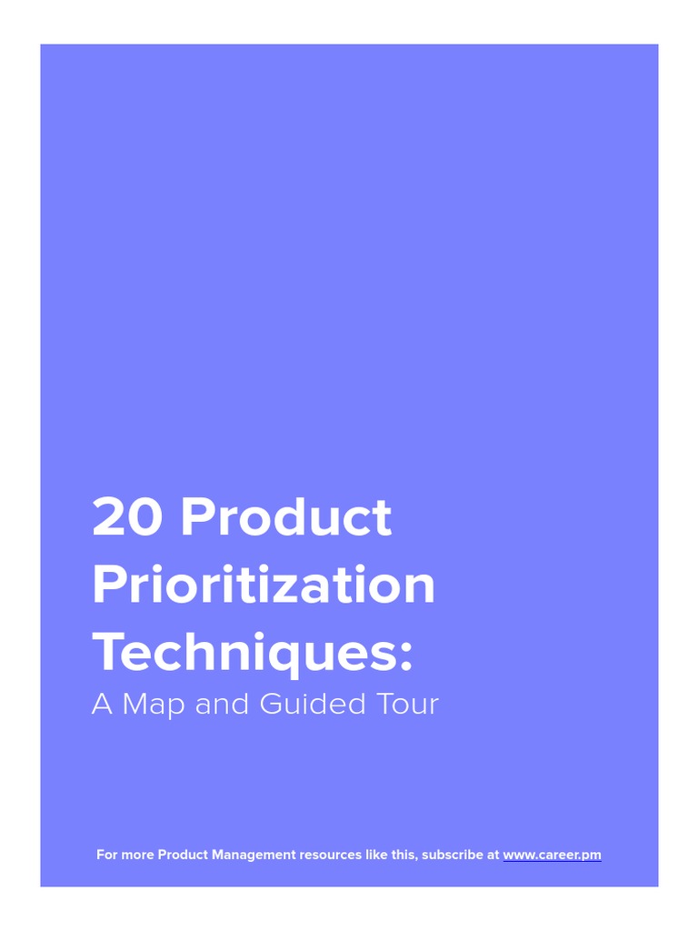 20 Product Prioritization Techniques:: A Map and Guided Tour | PDF ...