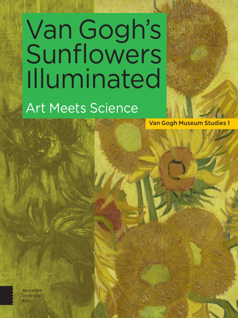Van Gogh's Sunflowers Lluminated: Art Meets Science | PDF | Vincent Van ...