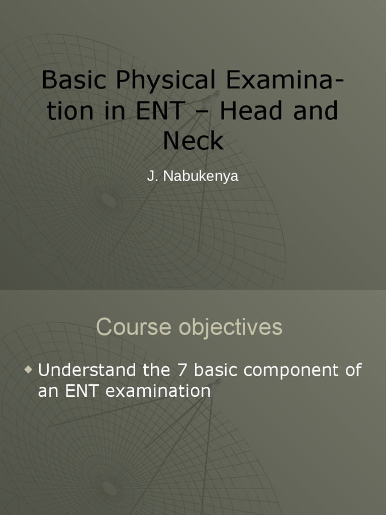 Basic Physical Examination in ENT | PDF | Otorhinolaryngology ...
