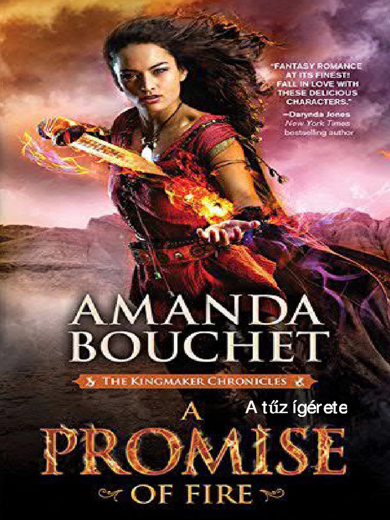 Amanda Bouchet - A - Promise of Fire - A Tűz Ígérete (A Királycsináló ...