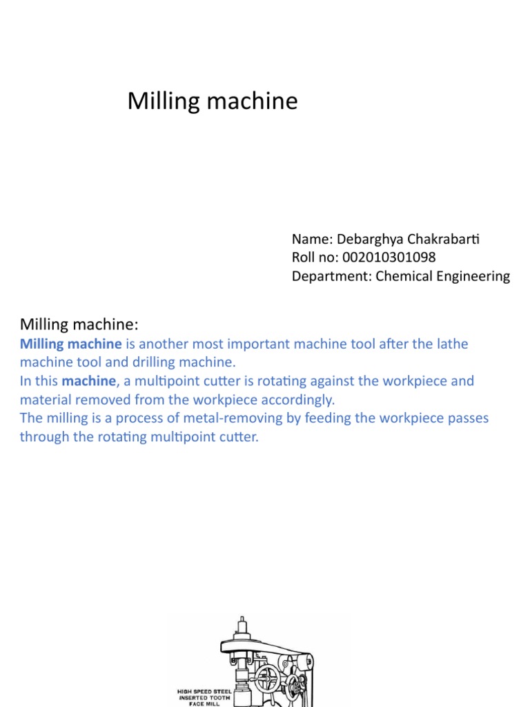 Milling Machine PPT - 002010301098 | PDF | Machining | Metalworking