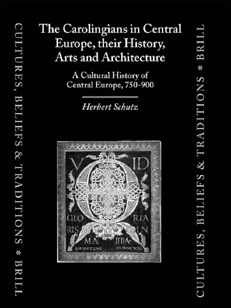 The Carolingians in Central Europe, Their History, Arts and ...