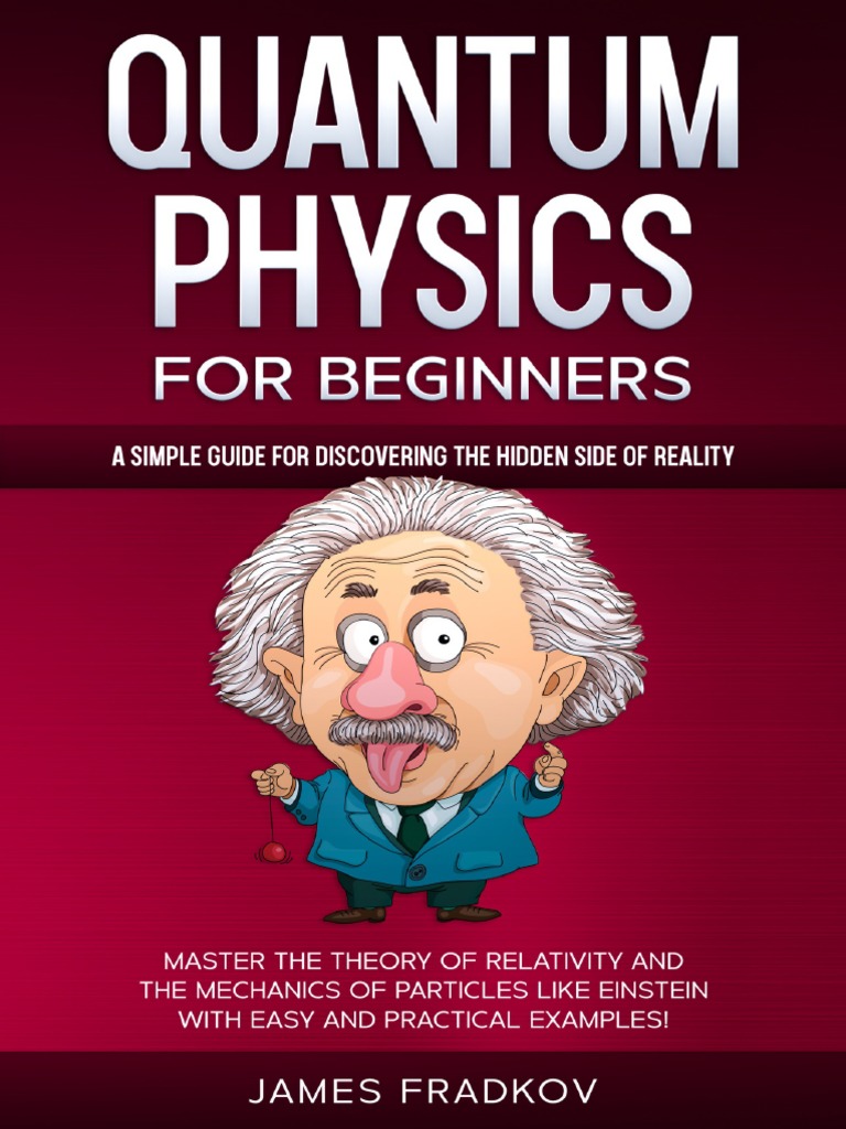 Quantum Physics For Beginners | PDF | Quantum Mechanics | Physics Quantum Physics For Beginners | PDF | Quantum Mechanics | Physics