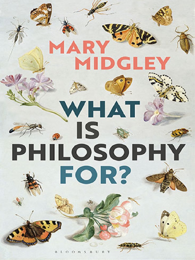What Is Philosophy For by Mary Midgley | PDF | Science | Mind