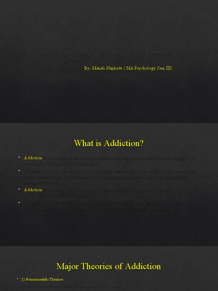 Theories of Addiction: By-Manali Naphade (MA Psychology Sem III) | PDF ...